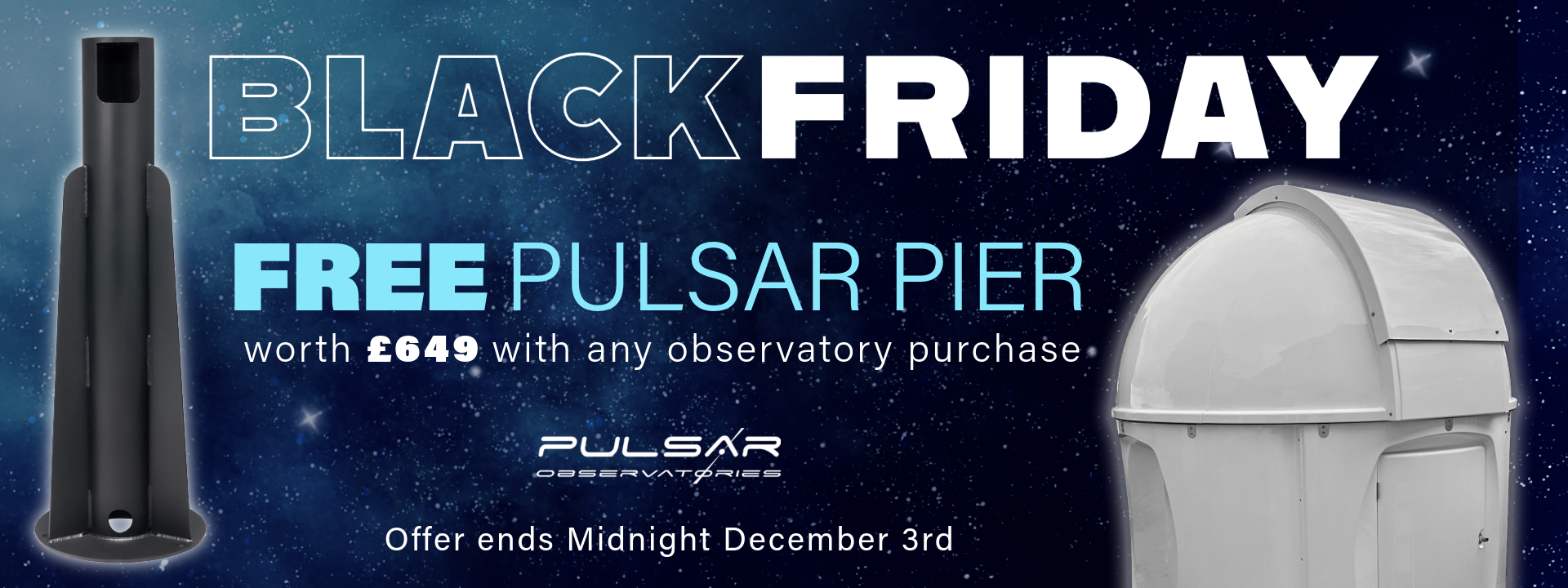 Pulsar Observatories Black Friday - 2025 | First Light Optics